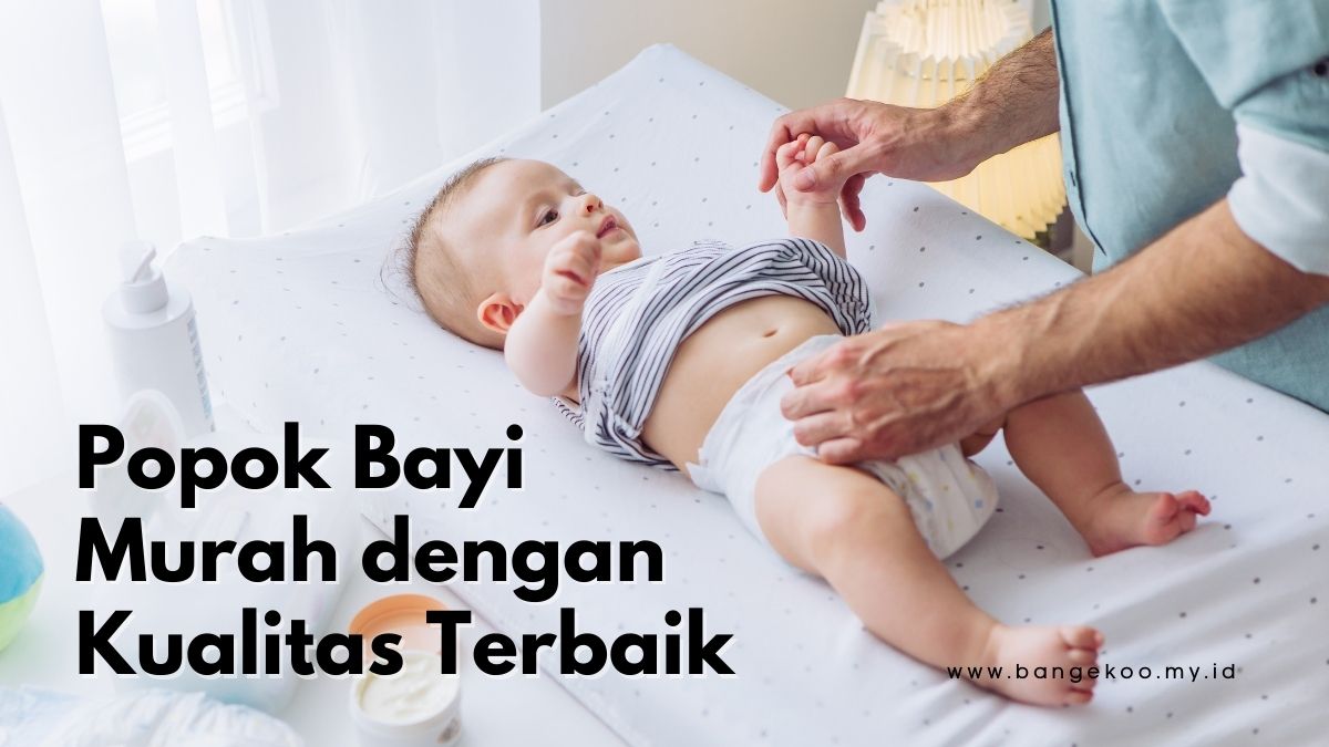 Popok Bayi Murah Dengan Kualitas Terbaik