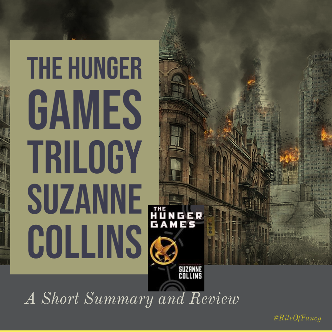 The Hunger Games Trilogy - Suzanne Collins - A Short Summary & Review