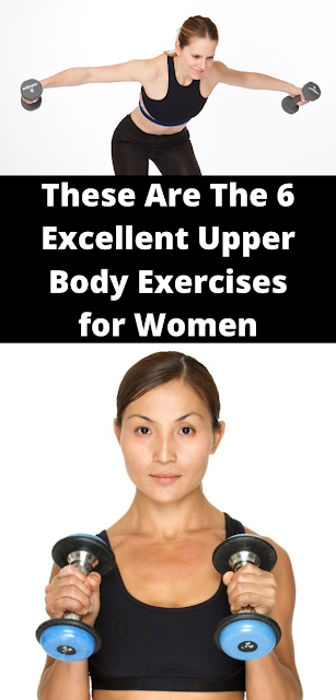 These Are The 6 Excellent Upper Body Exercises for Women - Health and Tips