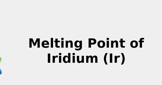 Melting Point of Iridium (Ir) [& Color, Sources, Discovery ... 2022