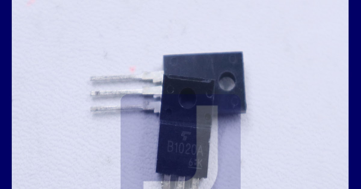 MACAM-MACAM KOMPONEN ELEKTRONIK: JUAL TRANSISTOR B1020A TO-220