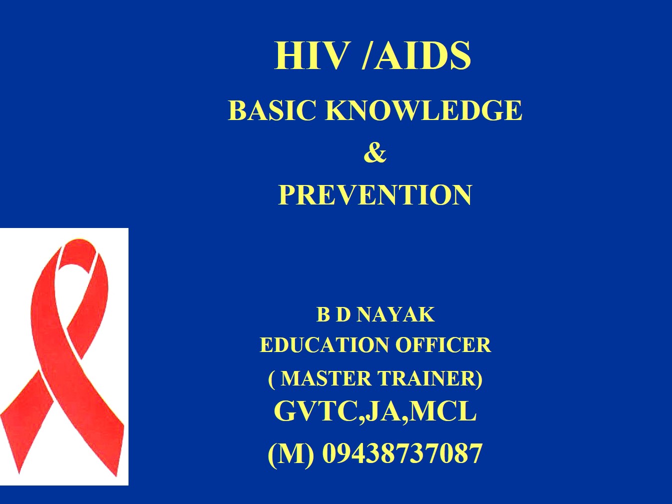 HIV / AIDS BASIC KNOWLEDGE & PREVENTION