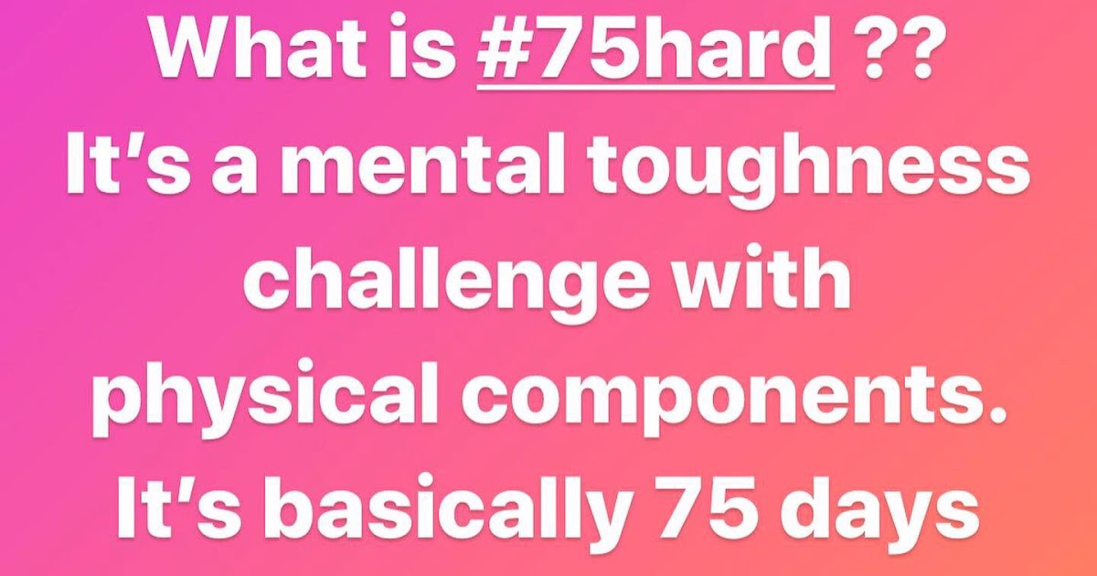 What is 75 Hard #75Hard: Documenting My Experience With The 75 Hard ...
