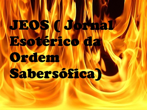 Ordem Sabersófica: JEOS ( JORNAL ESOTÉRICO DA ORDEM SABERSÓFICOS )