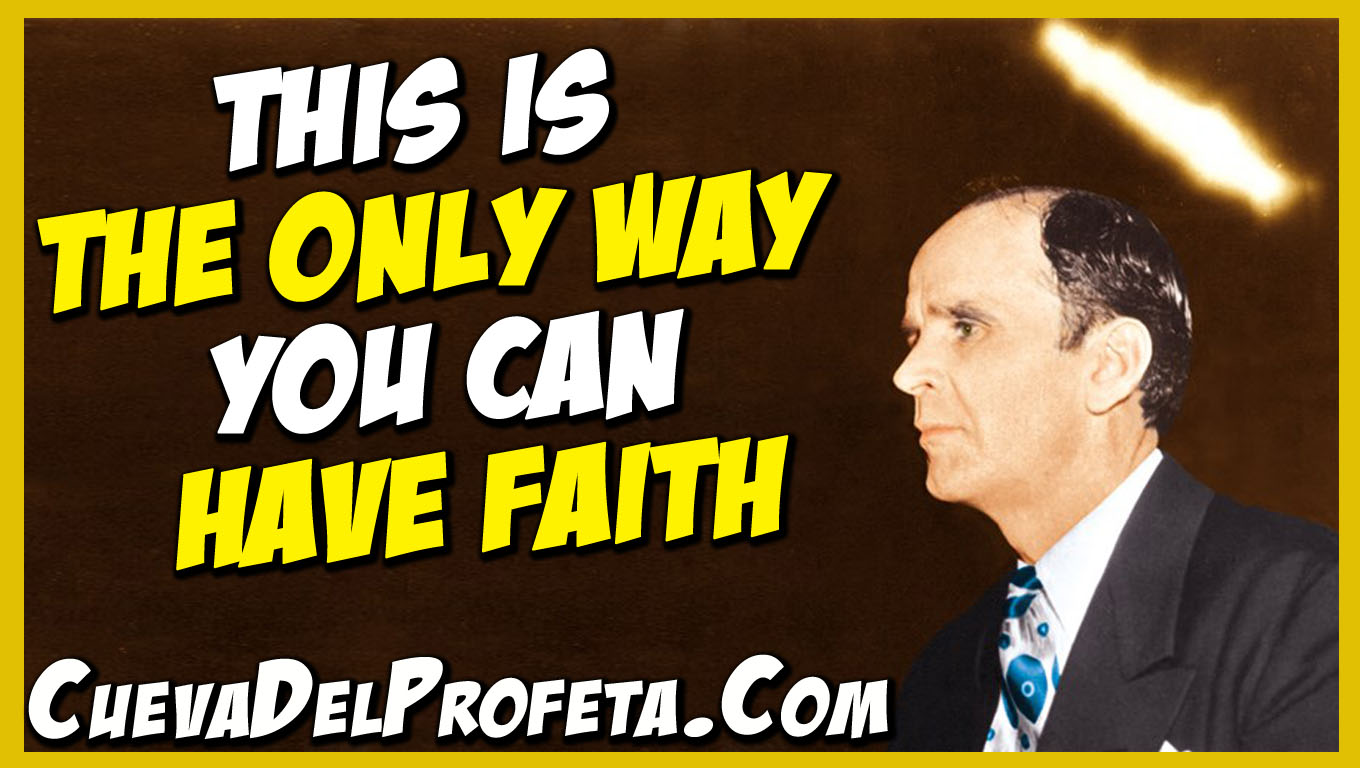 This is the only way you can have faith | Mensajes de William Branham