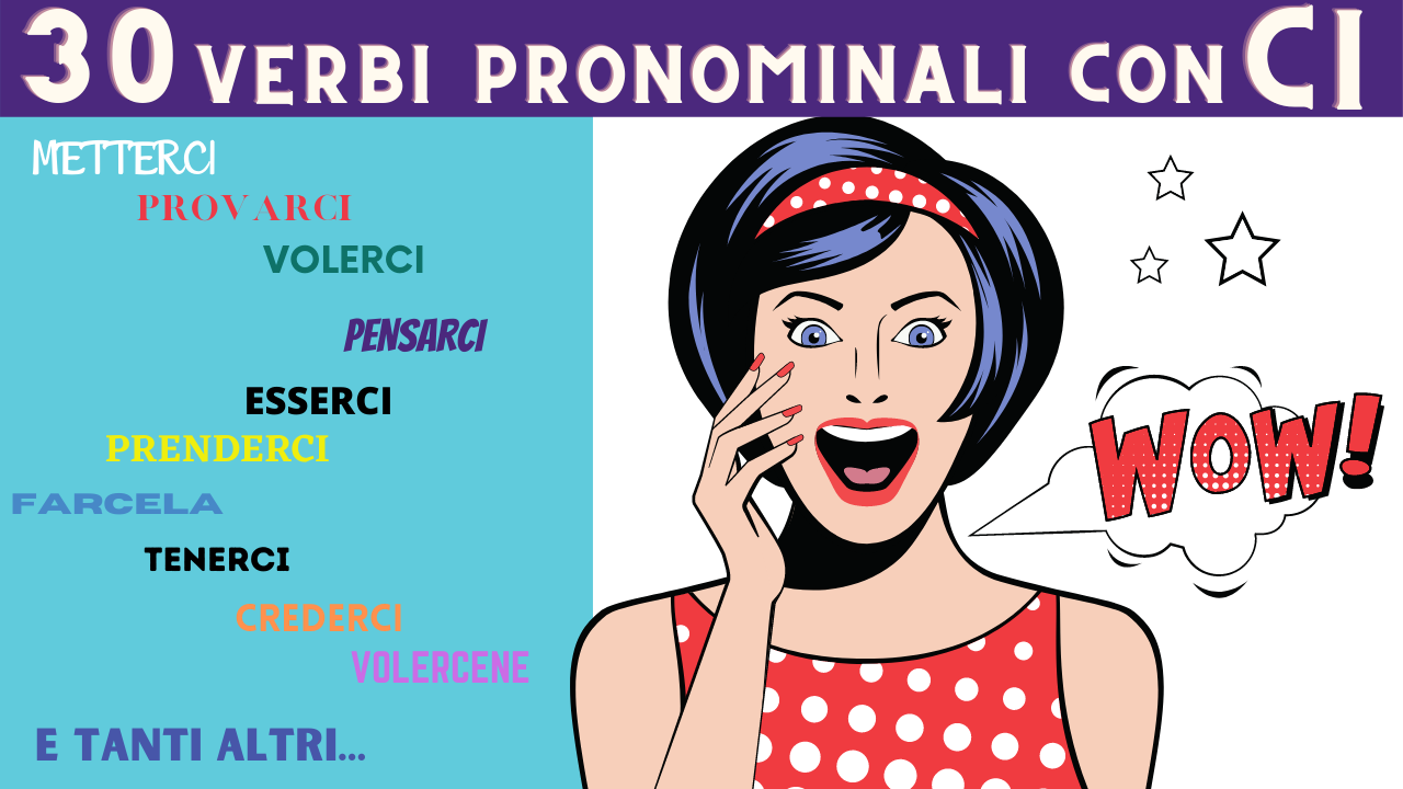 30 VERBI PRONOMINALI CON CI - Learn how to use Italian pronominal VERBS ...