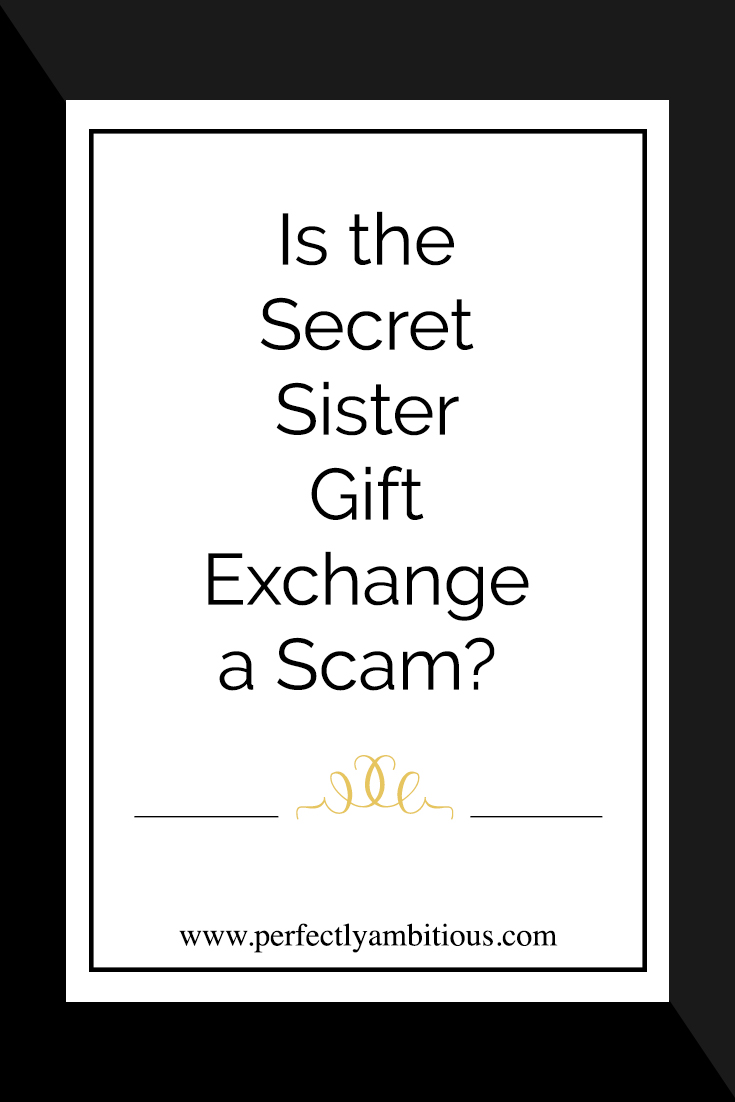Is the Secret Sister Gift Exchange a Scam? - Perfectly Ambitious