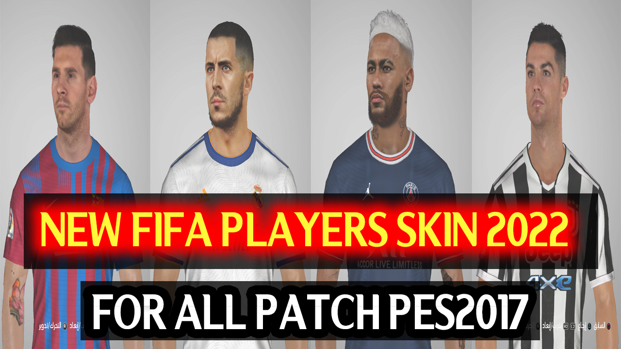 PES2017 | NEW FIFA PLAYERS SKIN 2022