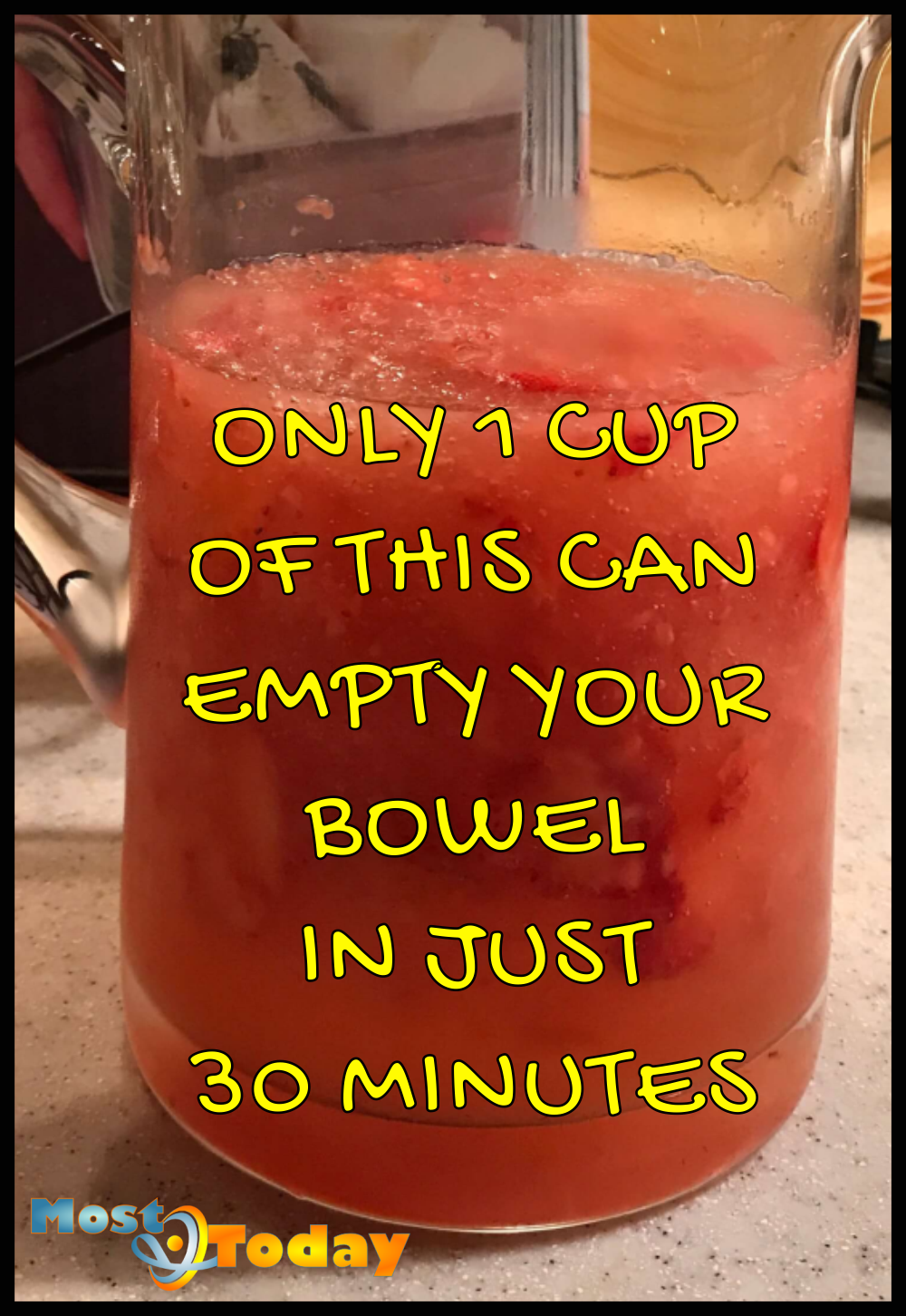 Only 1 Cup Of This Can Empty Your Bowel In Just 30 Minutes