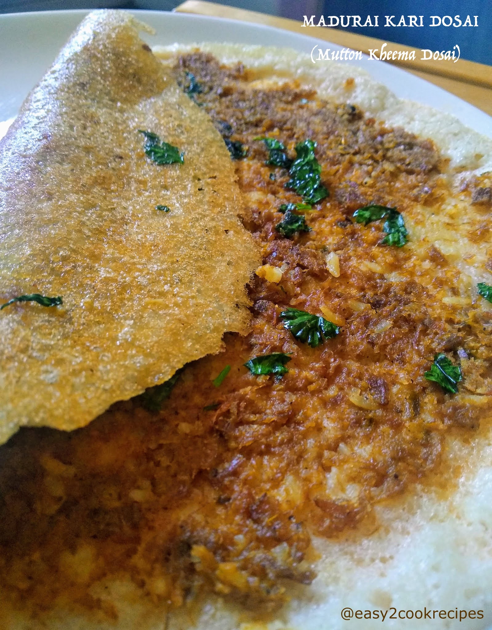 EASY2COOK RECIPES: MADURAI KARI DOSAI (Mutton Kheema Dosai)