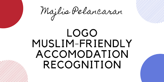 MAJLIS PELANCARAN LOGO MUSLIM-FRIENDLY ACCOMMODATION RECOGNITION ...