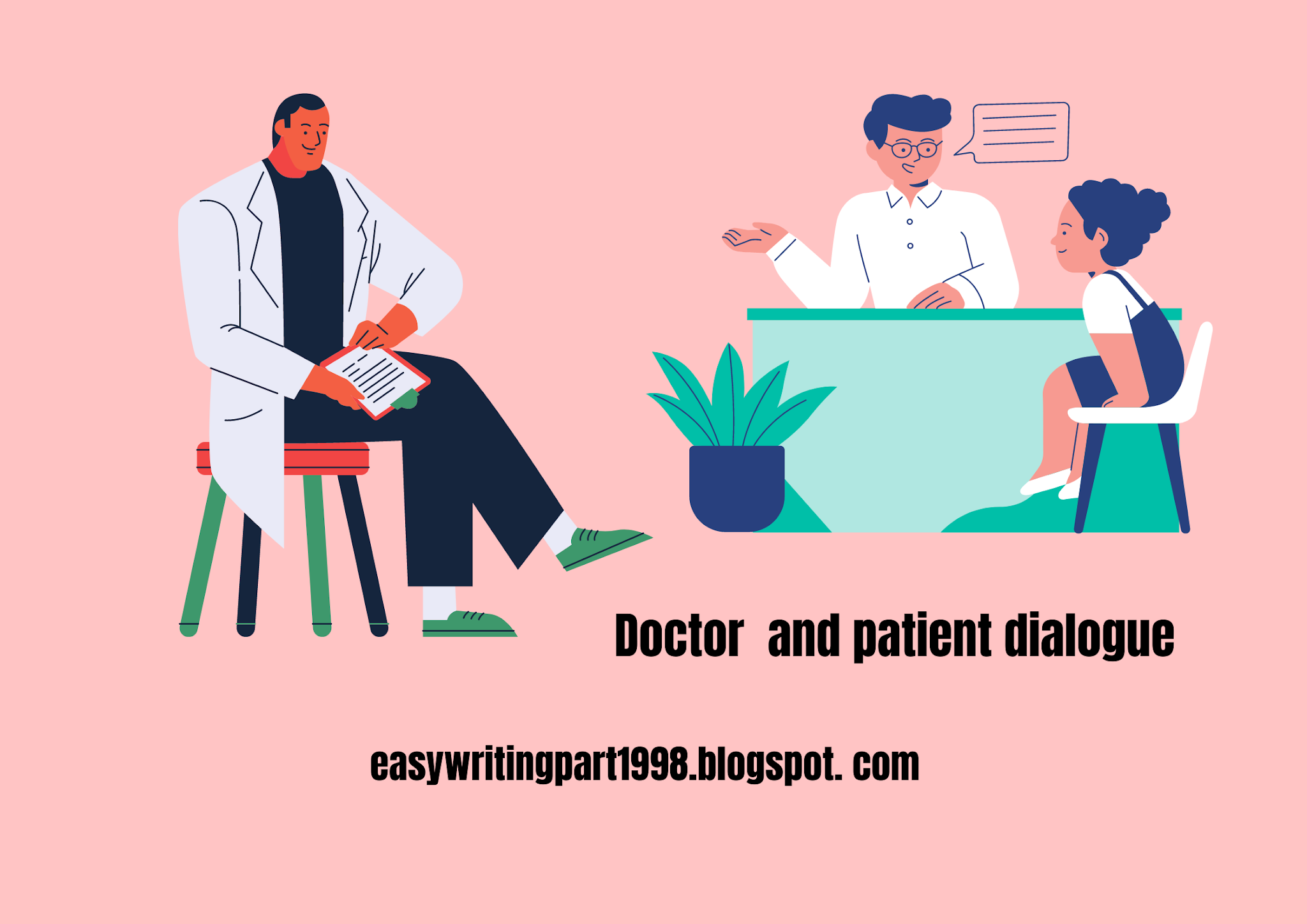 Write a dialogue between doctor and patient about illness. - Easy ...