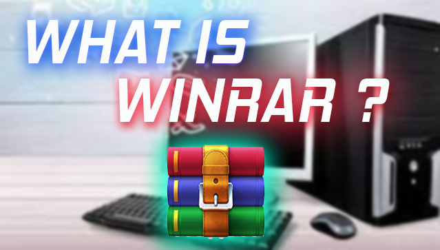 What is Winrar and how to use it ? [ Full Explanation ]