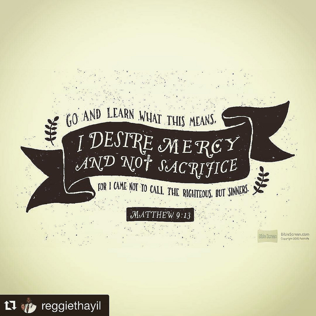 I desire mercy not sacrifice...