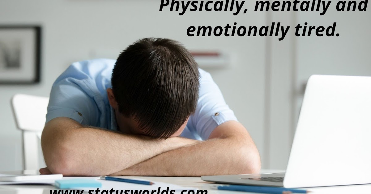 { Best } Tired Status & Quotes [ 2022 ] For Tired People - Status World
