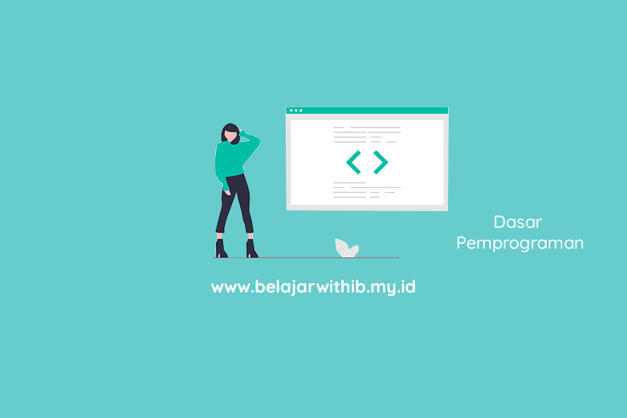 Bagaimana Cara Memulai Belajar Coding - BelajarwithIB