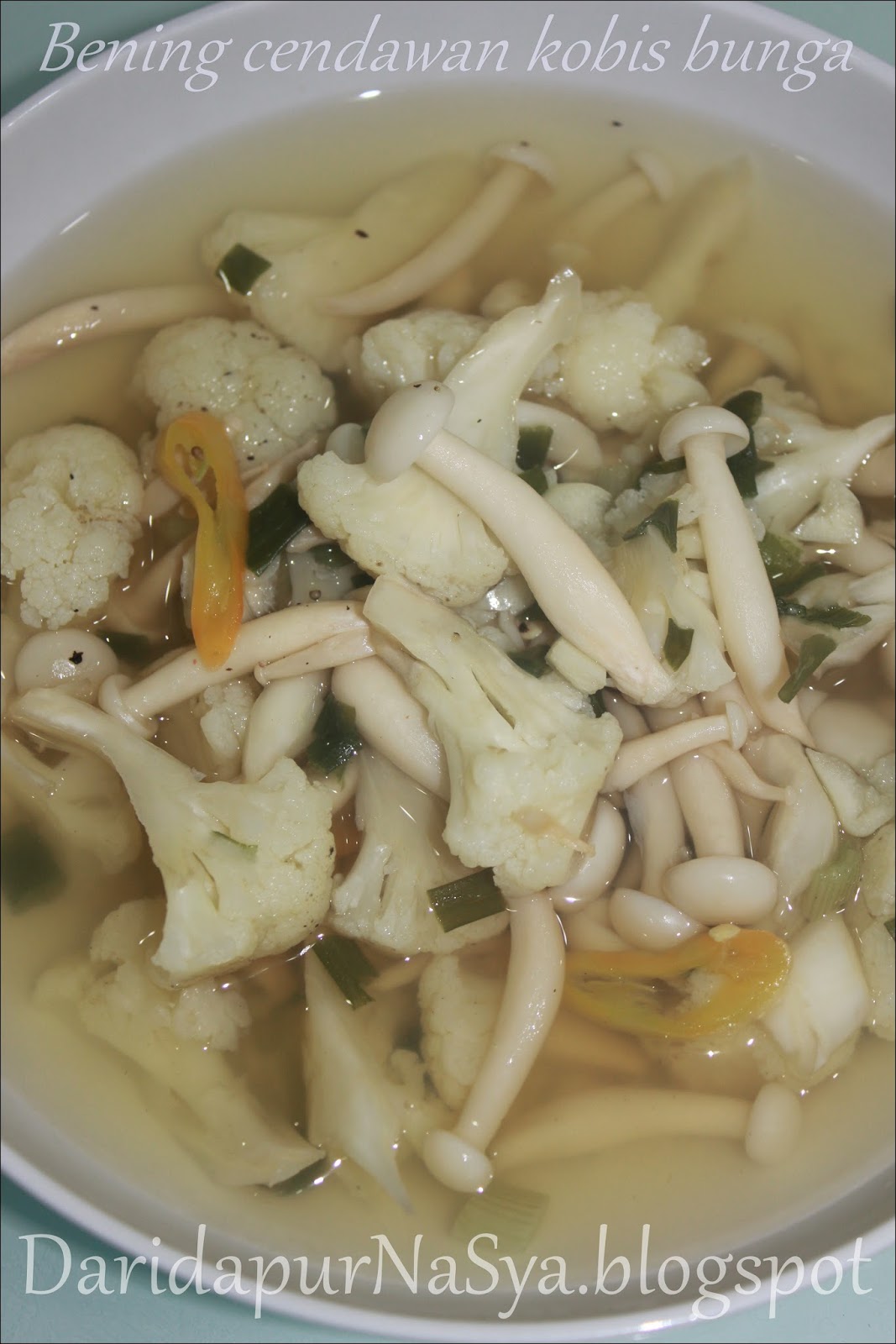 Dari Dapur NaSya: Bening cendawan dan kobis bunga