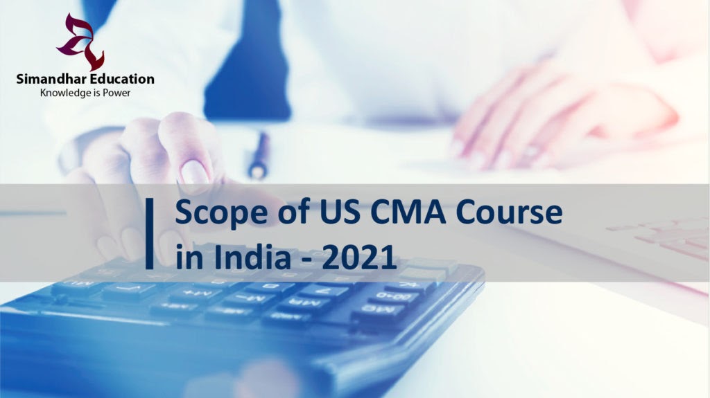 US CMA Course Full Details 2021 | CMA Course Syllabus, Exam Pattern & Salary in India ...