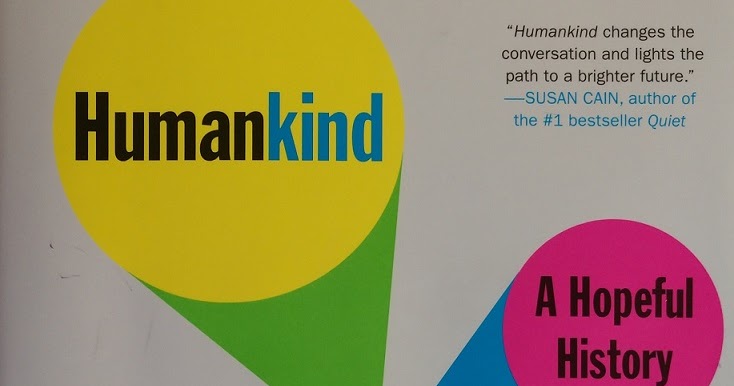 Tertulia Moderna: Book Review: "Humankind: A Hopeful History" by Rutger ...
