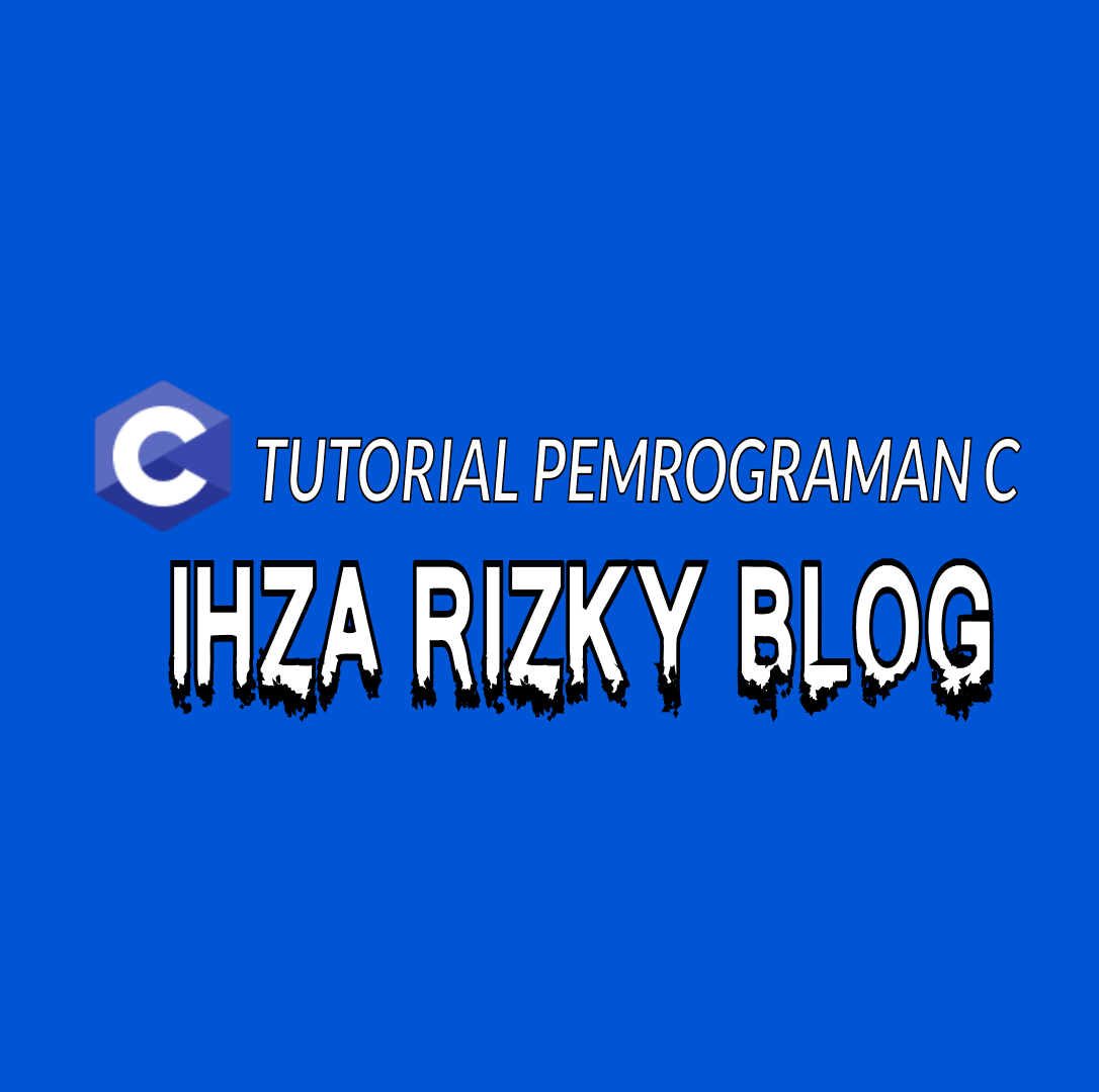 Tutorial Pemrograman C 10 : Switch Case ~ Ihza Rizky Blog