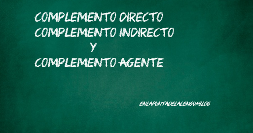Complementos verbales: complemento directo, complemento indiecto y ...