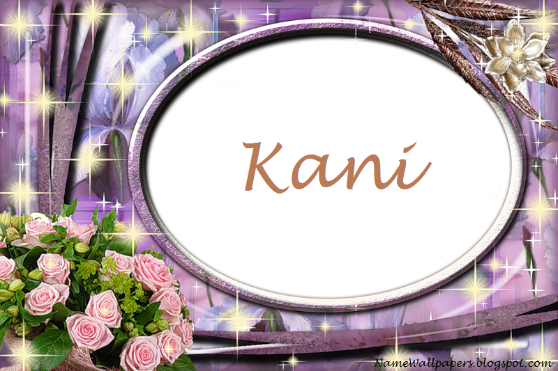 Kani Name Wallpapers Kani ~ Name Wallpaper Urdu Name Meaning Name ...