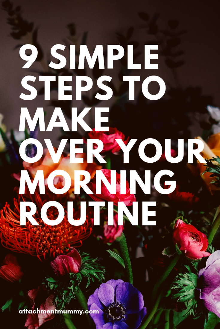 9 Simple Steps to Create a Morning Routine Perfect for You