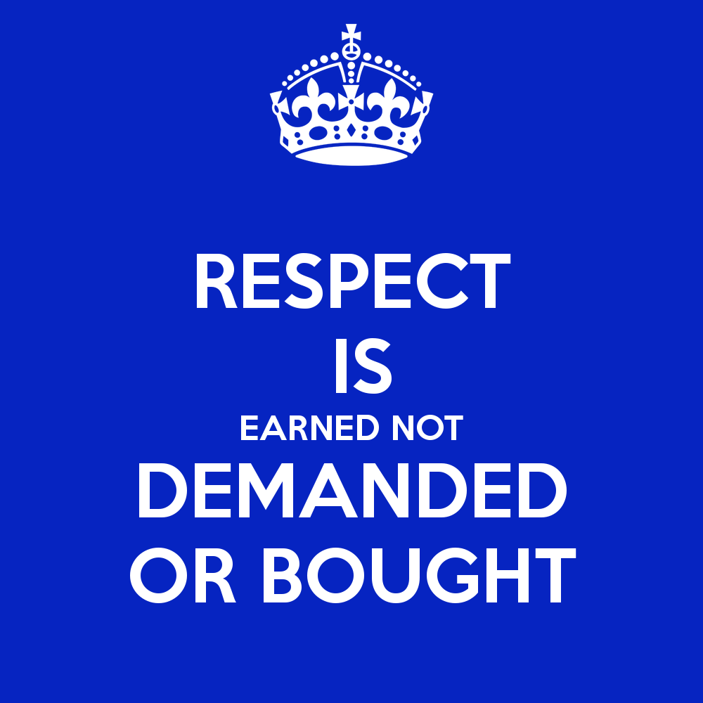 Dayve Rampas: Respect is Earned, not Given