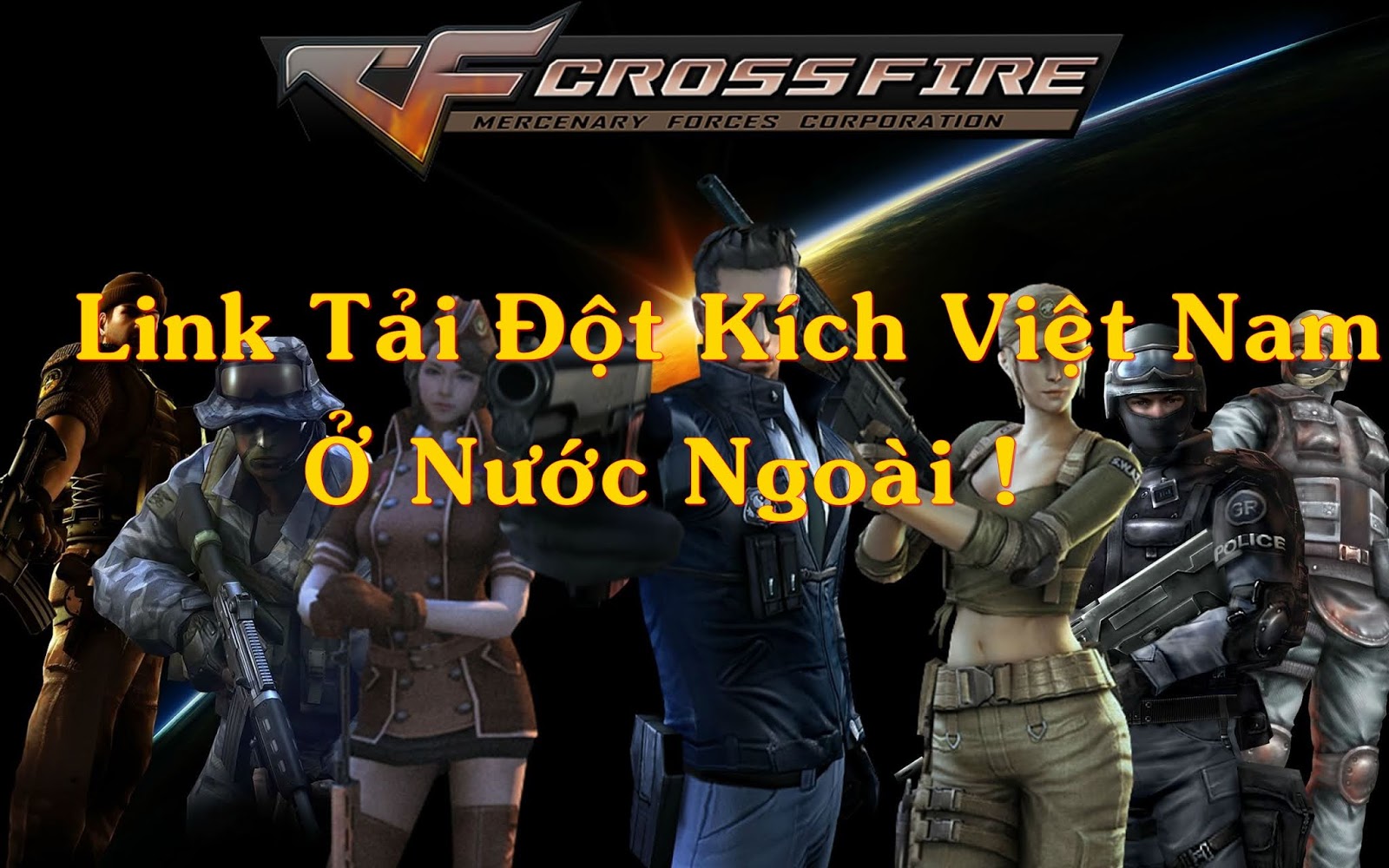 TẢI GAME ĐỘT KÍCH VIỆT NAM Ở NƯỚC NGOÀI - TẢI GAME CF Ở NƯỚC NGOÀI