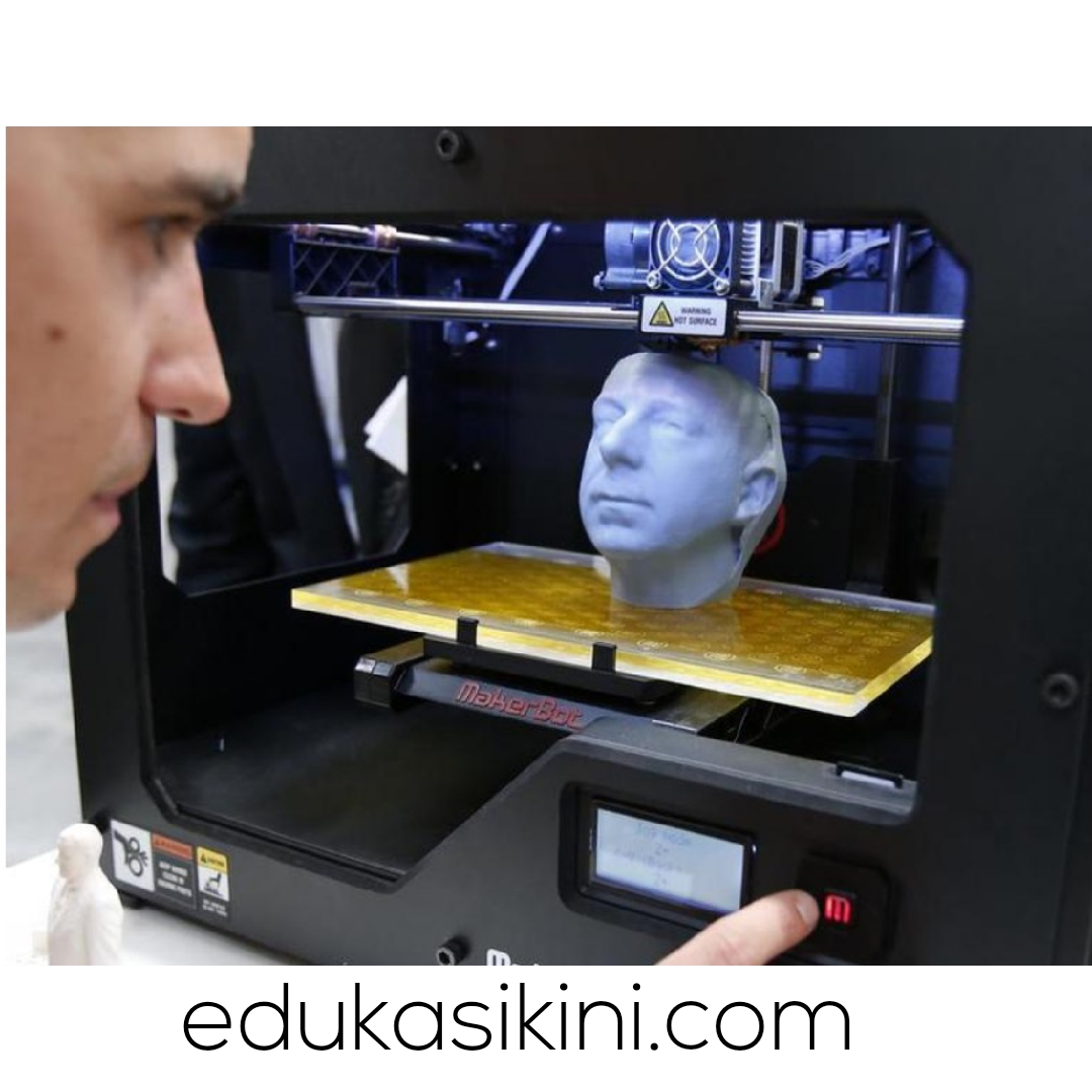 Penjelasan Printer 3D Cara Kerja Secara Detail - EDUKASIKINI.COM
