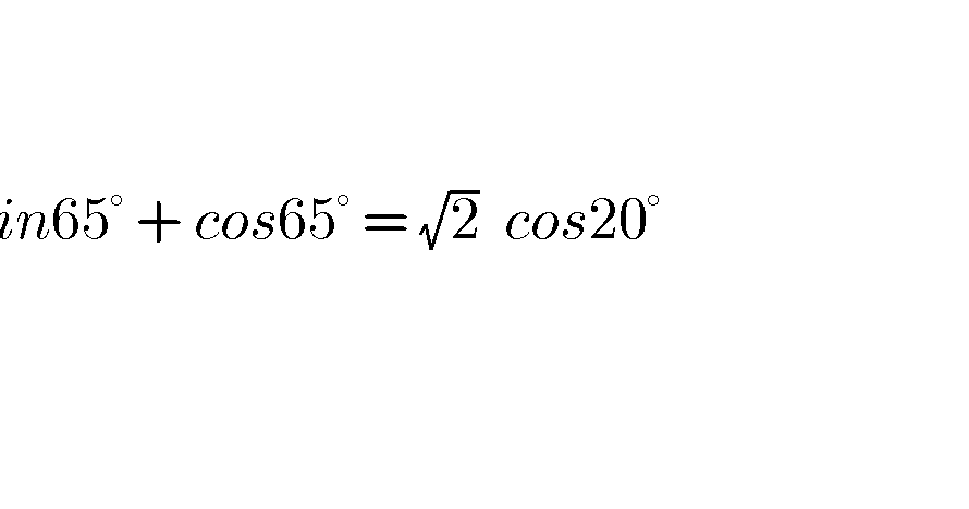 sin65° + cos65° = √2 cos20° | Prove | Trigonometric Ratios of Compound ...