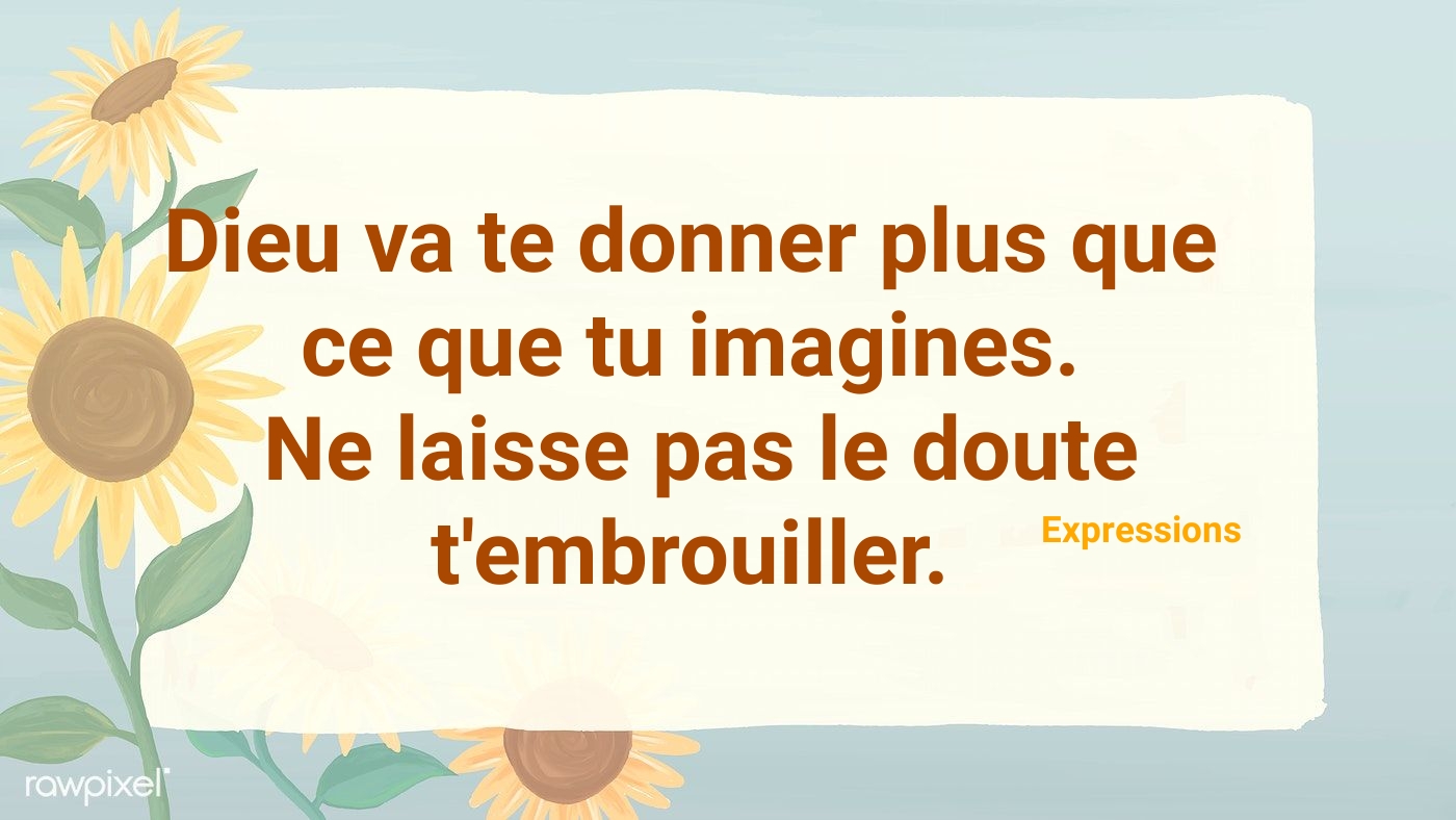 Expressions : Dieu va te donner plus