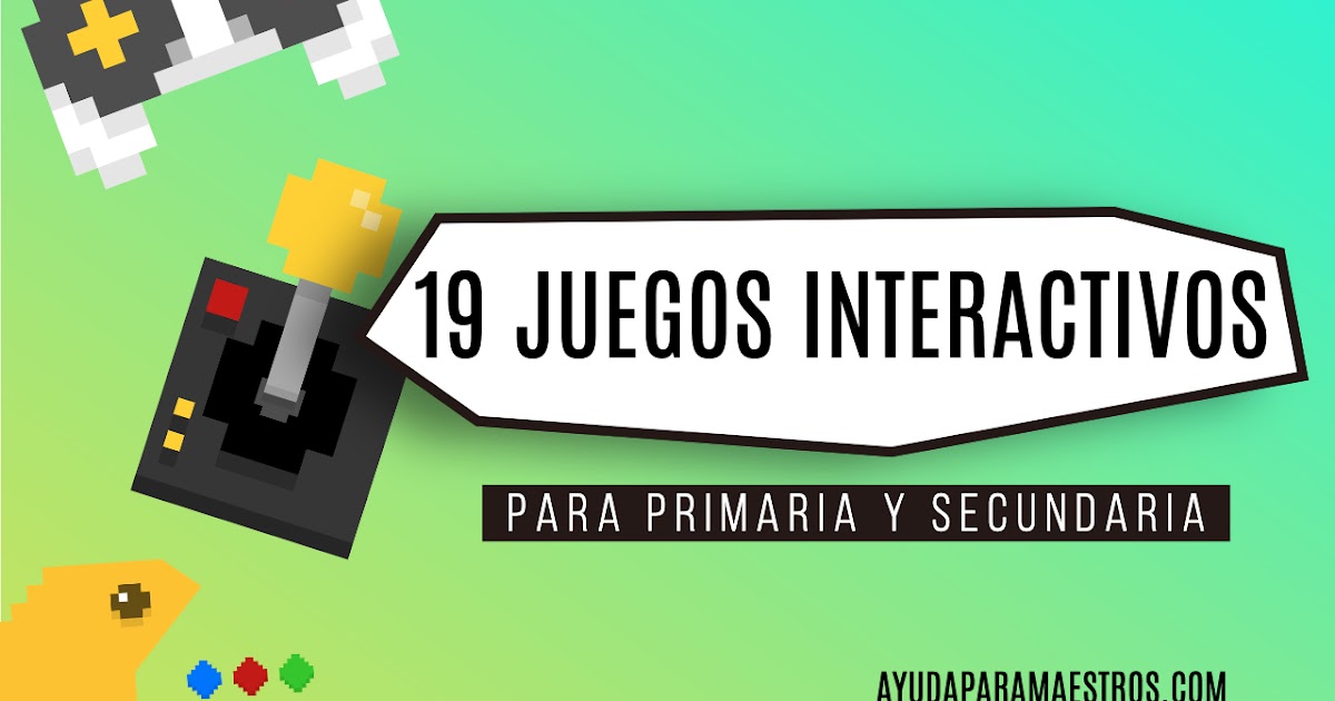 AYUDA PARA MAESTROS: 19 juegos interactivos para Primaria y Secundaria