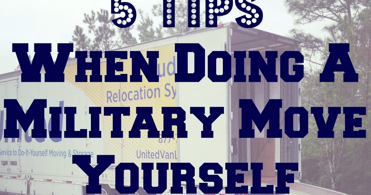 5 Tips For A Successful DIY Military Move | Anchors Aweigh