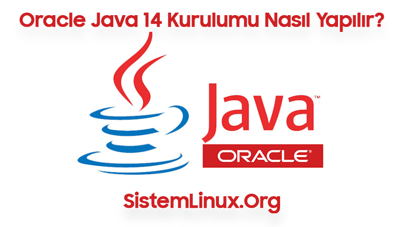 Oracle Java 14 Kurulumu Nasıl Yapılır?
