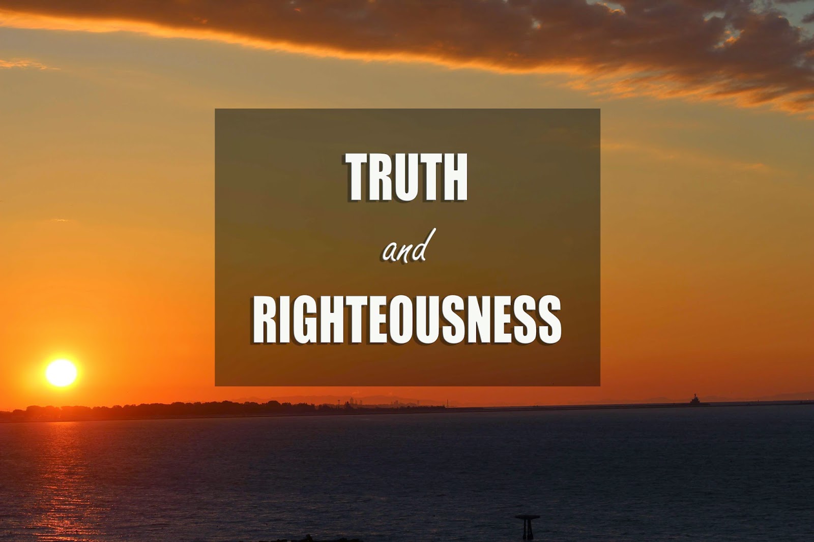 Let's Get to Know Him: Truth and Righteousness