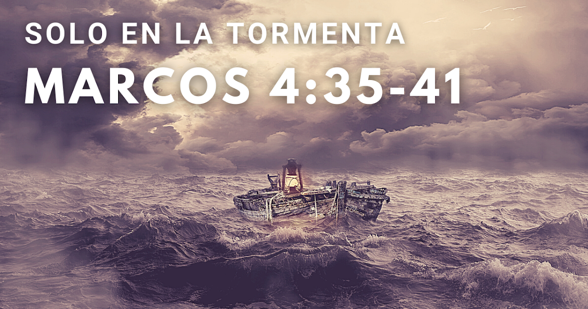 Marcos 4:35-41 - Solo en la tormenta