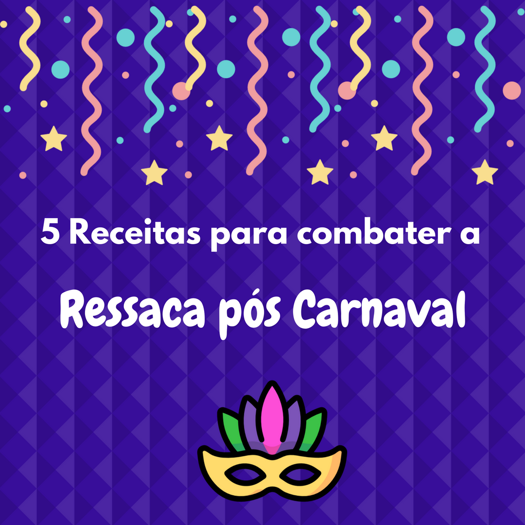 5 Receitas para Combater a Ressaca pós Carnaval - Menu Criativo - Receitas