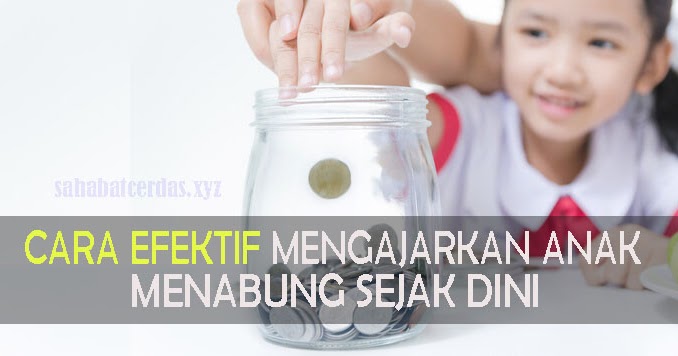 Cara Efektif Untuk Mengajarkan Anak Rajin Menabung di Usia Dini ...