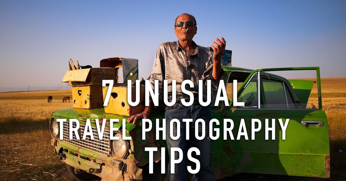 7 Unusual Travel Photography Tips Photography Blog Tips ISO 1200 7-unusual-travel-photography-tips-photography-blog-tips-iso-1200