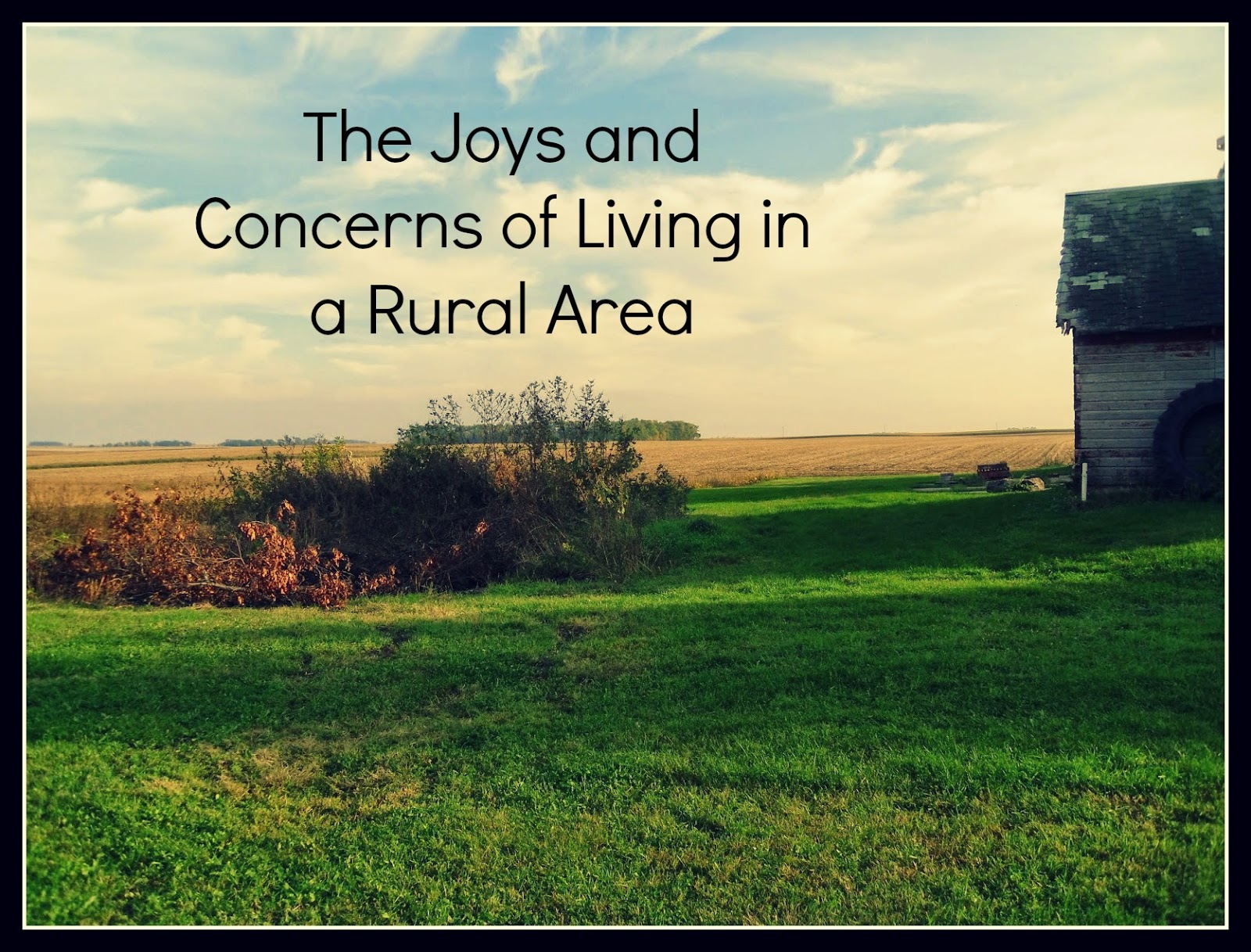 The Joys and Concerns of Living in a Rural Area - Living Life in Rural Iowa