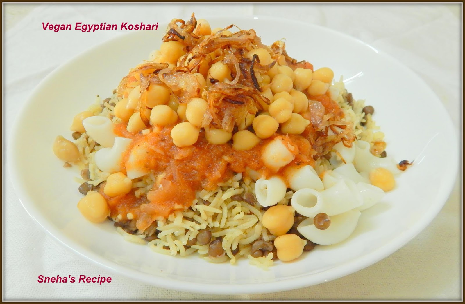 Vegan Egyptian Koshari#EattheWorld - Sneha's Recipe
