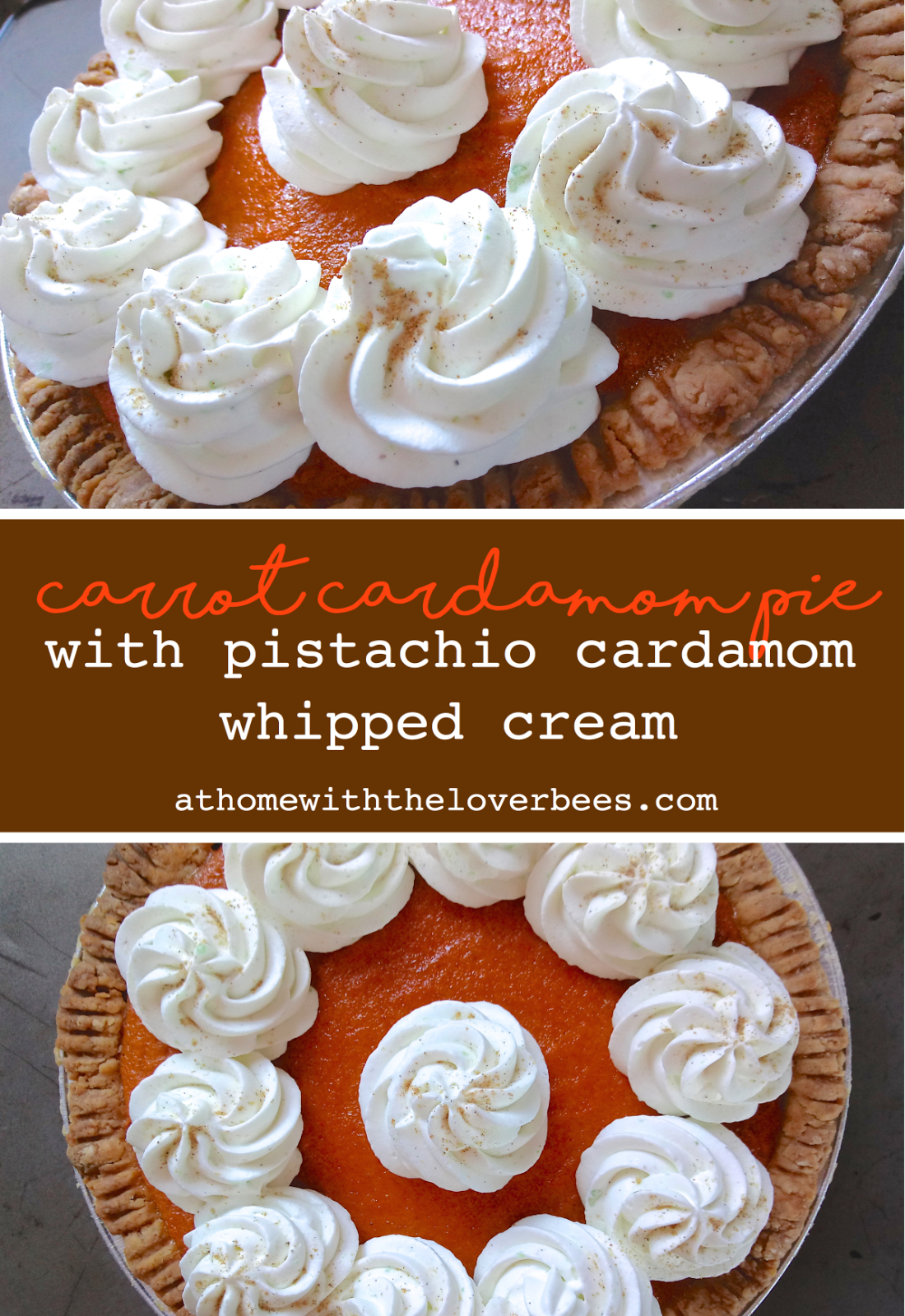 At Home with the Loverbees: Carrot Cardamom Pie with Pistachio Cardamom ...