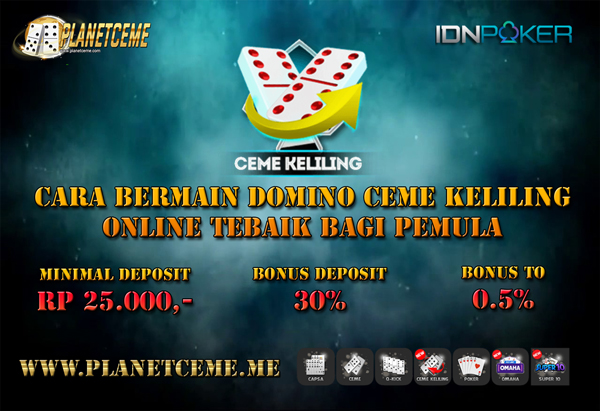 Cara Bermain Kartu Domino Ceme Keliling Online Terbaik Bagi Pemula