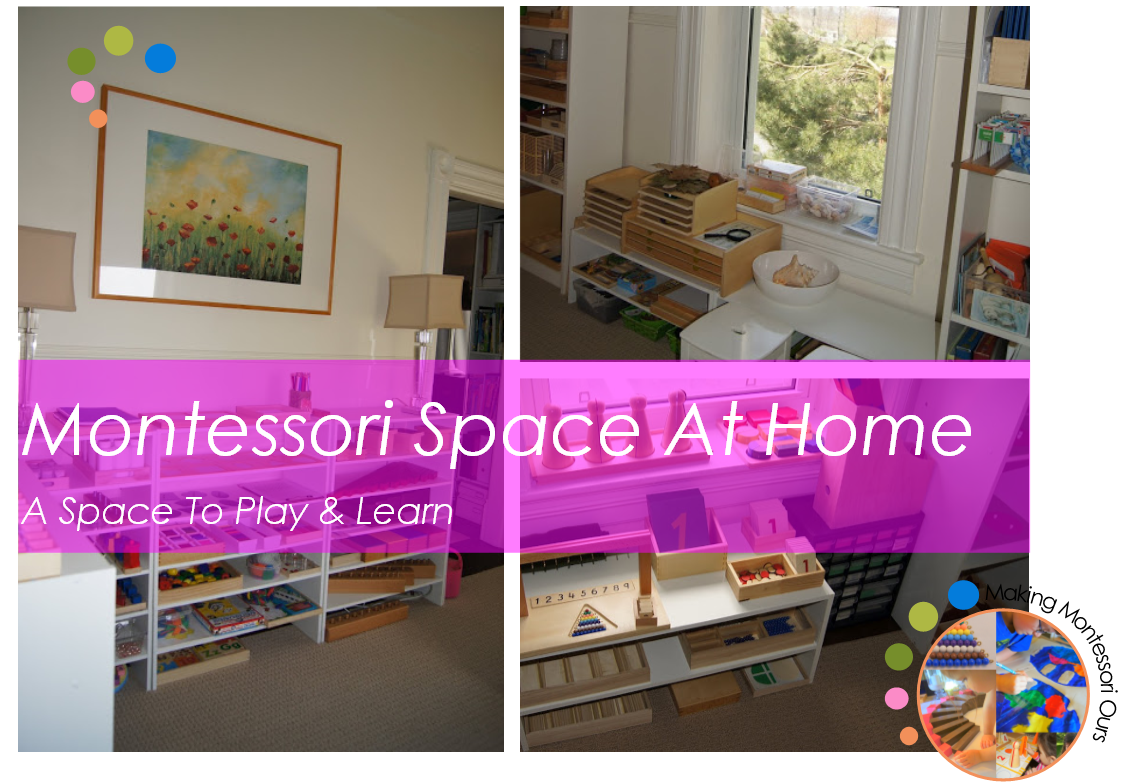 Montessori Space At Home, A Space To Play & Learn - "Making Montessori ...