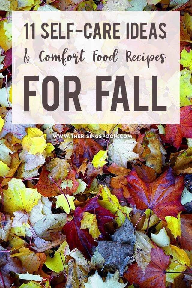11 Comfort Food Recipes & Self-Care Ideas For Fall | The Rising Spoon