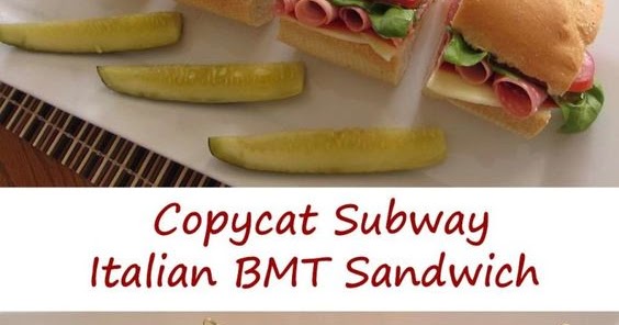 Copycat Subway Italian BMT Sandwich - Good Eat