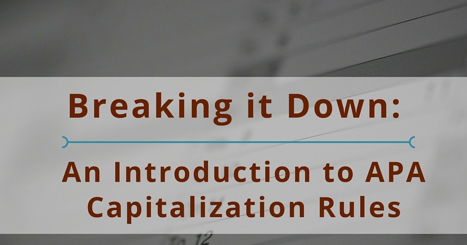 Breaking it Down: An Introduction to APA Capitalization Rules