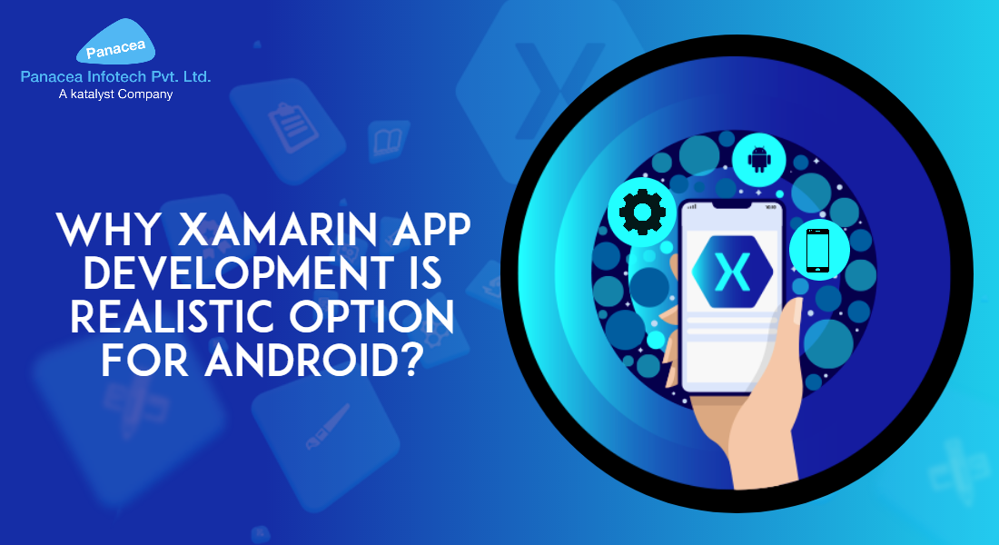 Why Xamarin App Development Is Realistic Option For Android