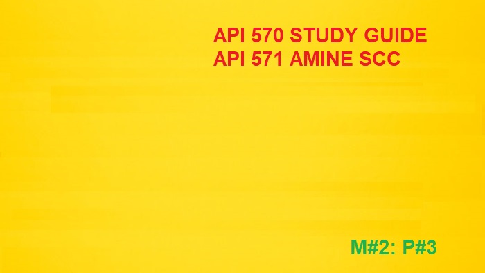 [MODULE 2 PART 3] API 571 (3rd ED, Mar 2020) - API 570 STUDY GUIDE ...